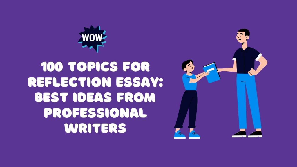 100 Reflection Essay Topic to Get the Highest Score